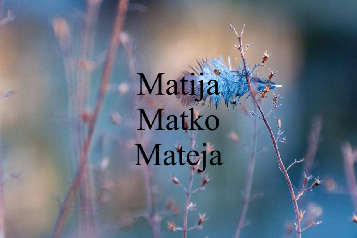 Matija, Matko i Mateja slave imendan