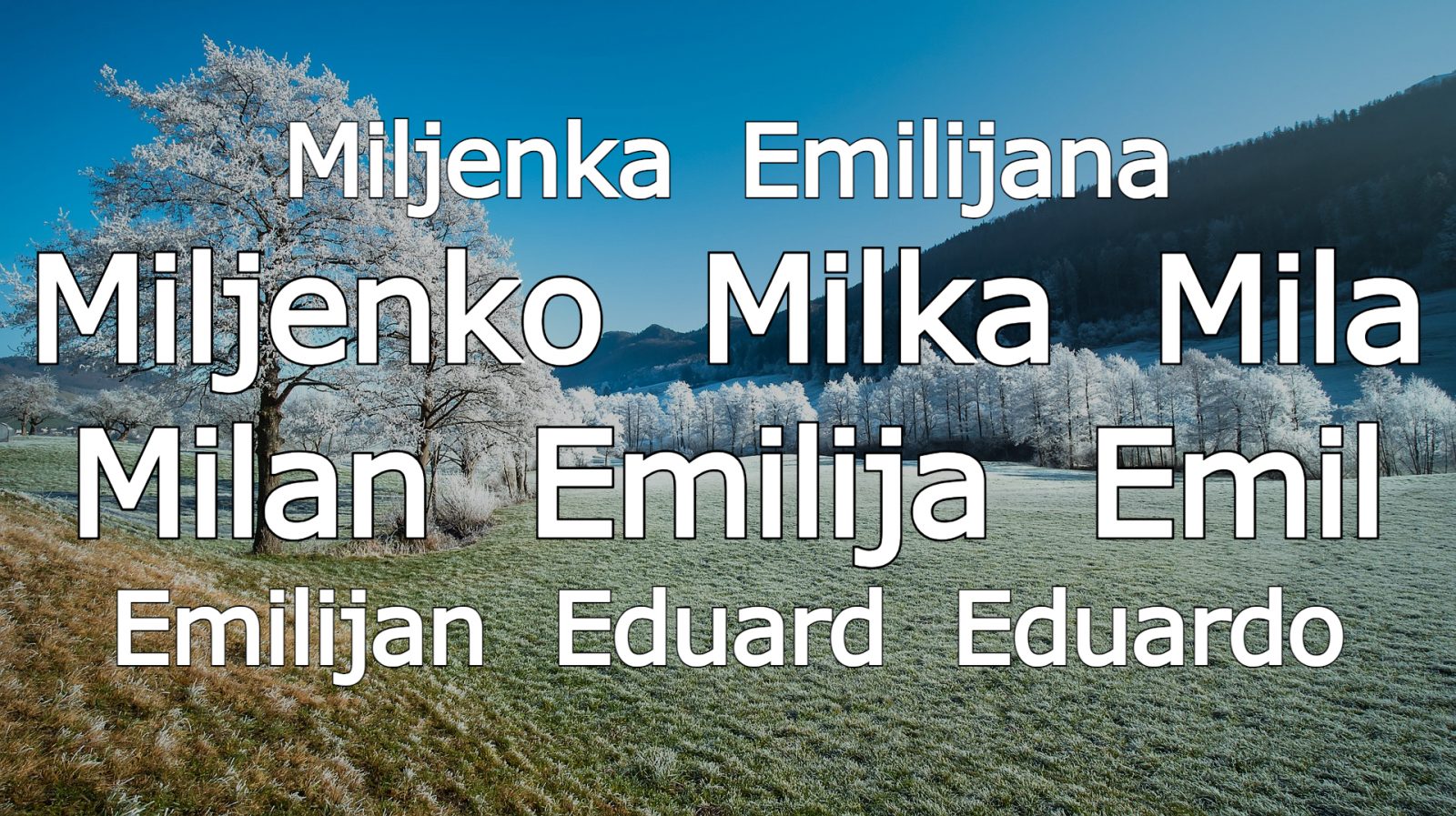 Imendan slave Miljenko, Miljenka, Milka, Mila, Milan, Emilijana ...