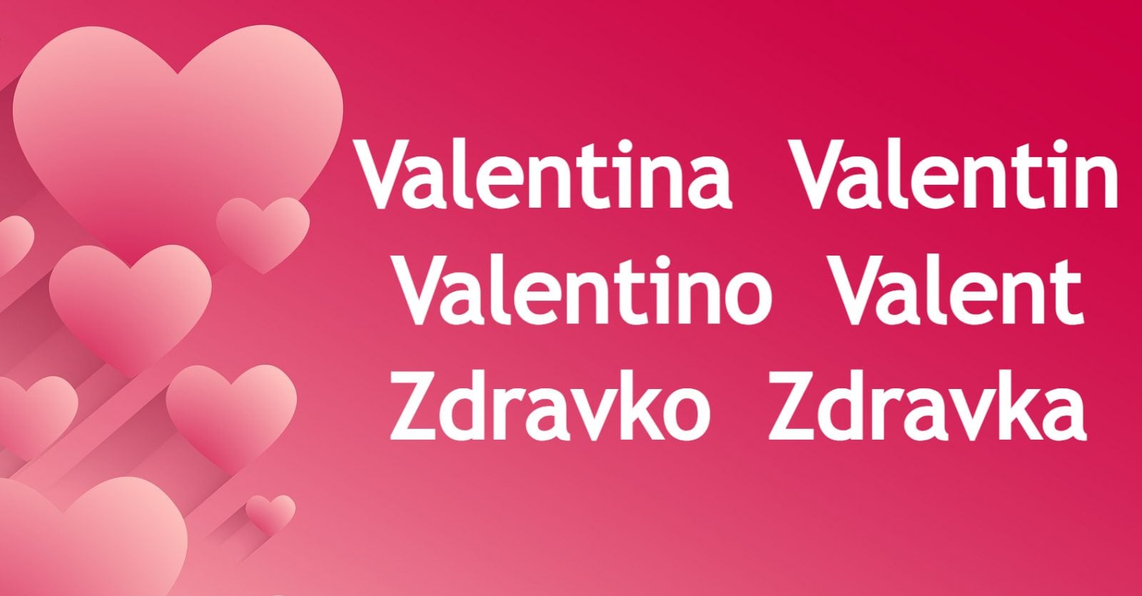 Danas imendan slave Valentina, Valentin, Valentino, Valent, Zdravko i ...